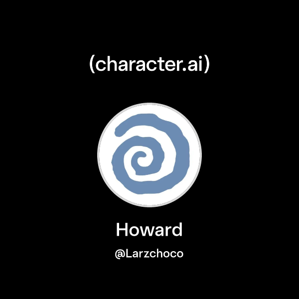 Chat with Howard | character.ai | Personalized AI for every moment of ...