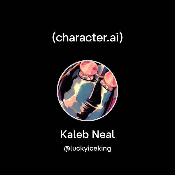 Chat with Kaleb Neal | character.ai | AI Chat, Reimagined–Your Words ...