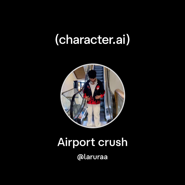Chat with Airport crush | character.ai | Personalized AI for every ...