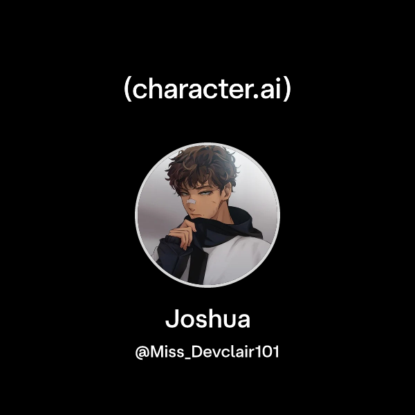 Chat with Joshua | character.ai | AI Chat, Reimagined–Your Words. Your ...