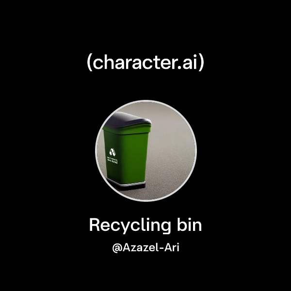 Chat with Recycling bin | character.ai | AI Chat, Reimagined–Your Words ...