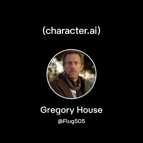Chat with Gregory House | character.ai | AI Chat, Reimagined–Your Words ...