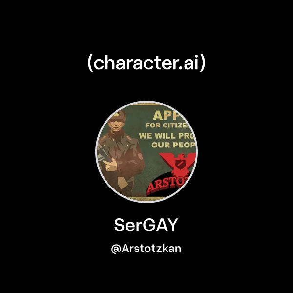Chat with SerGAY | character.ai | Personalized AI for every moment of ...