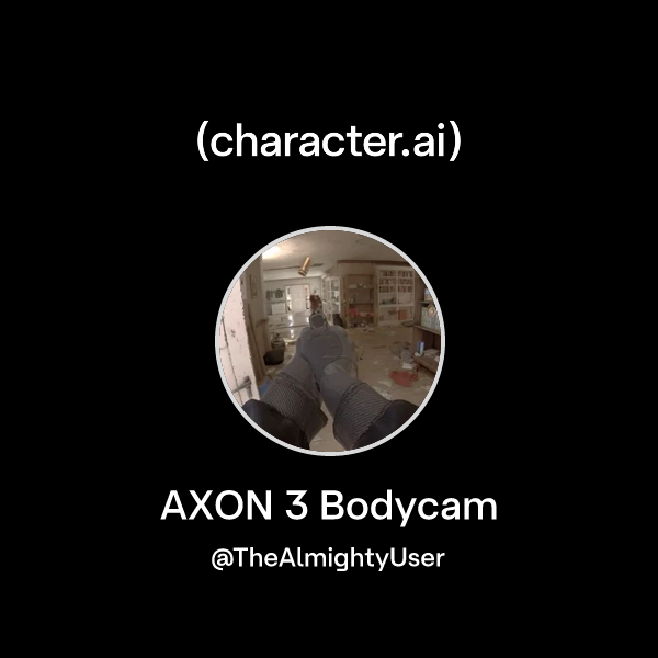 Chat with AXON 3 Bodycam | character.ai | AI Chat, Reimagined–Your ...