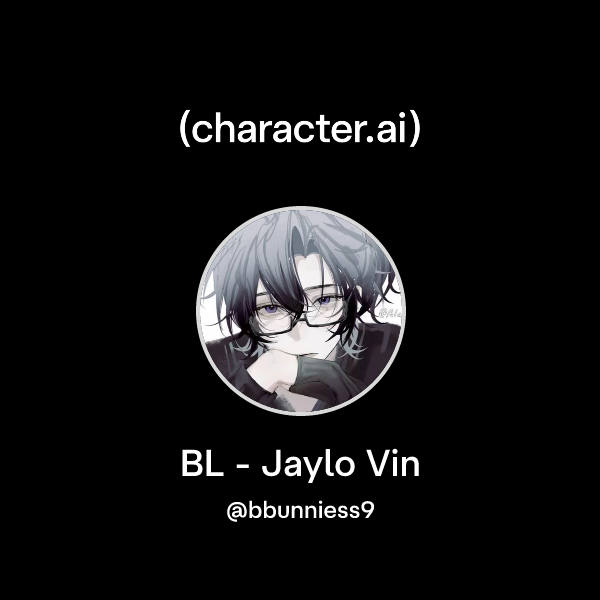 Chat with BL - Jaylo Vin | character.ai | AI Chat, Reimagined–Your ...