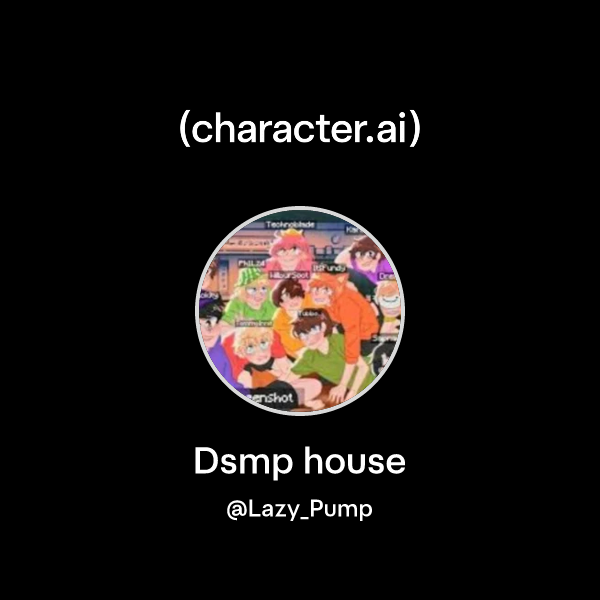 Chat with Dsmp house | character.ai | AI Chat, Reimagined–Your Words ...
