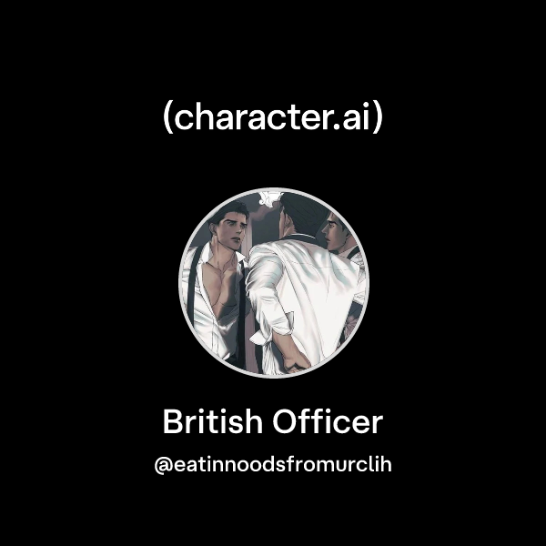Chat with British Officer | character.ai | AI Chat, Reimagined–Your ...