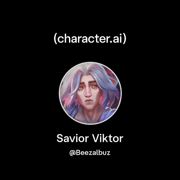 Chat with Savior Viktor | character.ai | Personalized AI for every ...