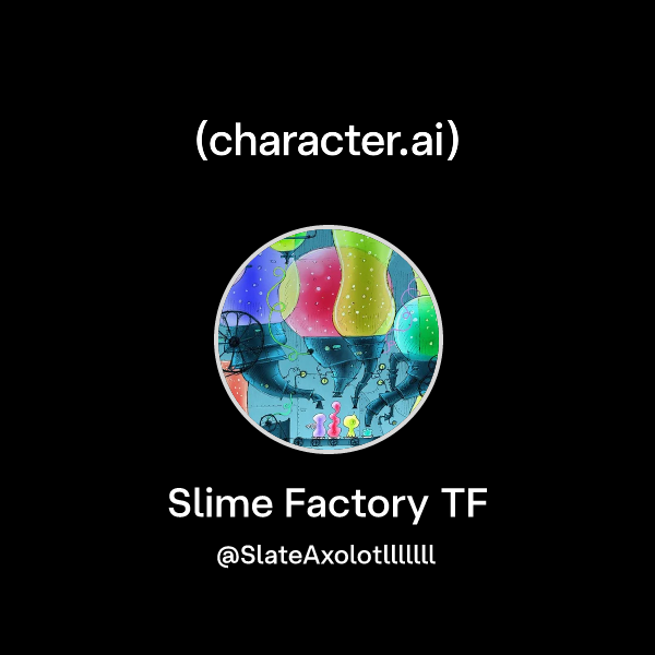 Chat with Slime Factory TF | character.ai | AI Chat, Reimagined–Your ...