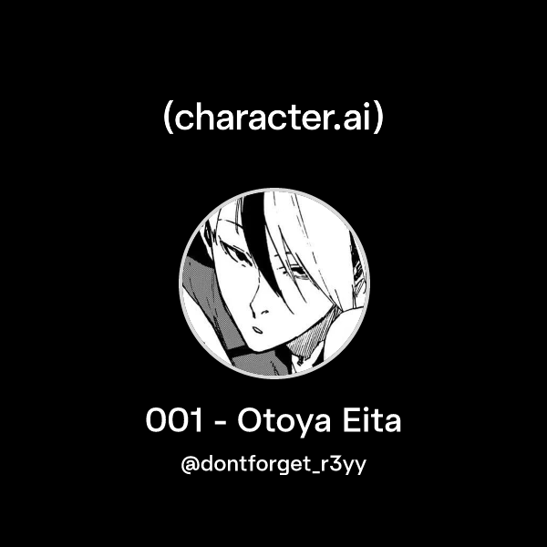 Chat with 001 - Otoya Eita | character.ai | AI Chat, Reimagined–Your ...