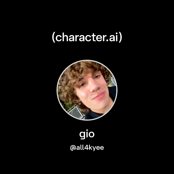 Chat with gio | character.ai | AI Chat, Reimagined–Your Words. Your World.