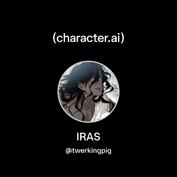Chat with IRAS | character.ai | AI Chat, Reimagined–Your Words. Your World.