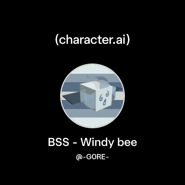 Chat with BSS - Windy bee | character.ai | AI Chat, Reimagined–Your ...