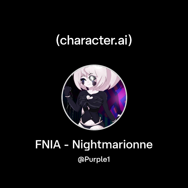 Chat with FNIA - Nightmarionne | character.ai | AI Chat, Reimagined ...