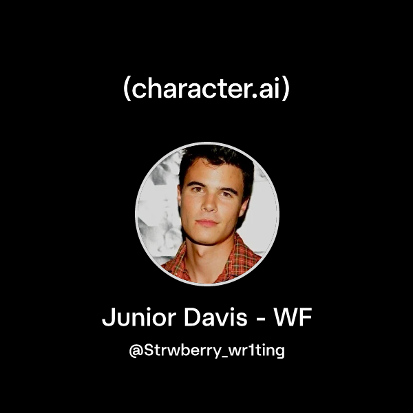 Chat with Junior Davis - WF | character.ai | AI Chat, Reimagined–Your ...