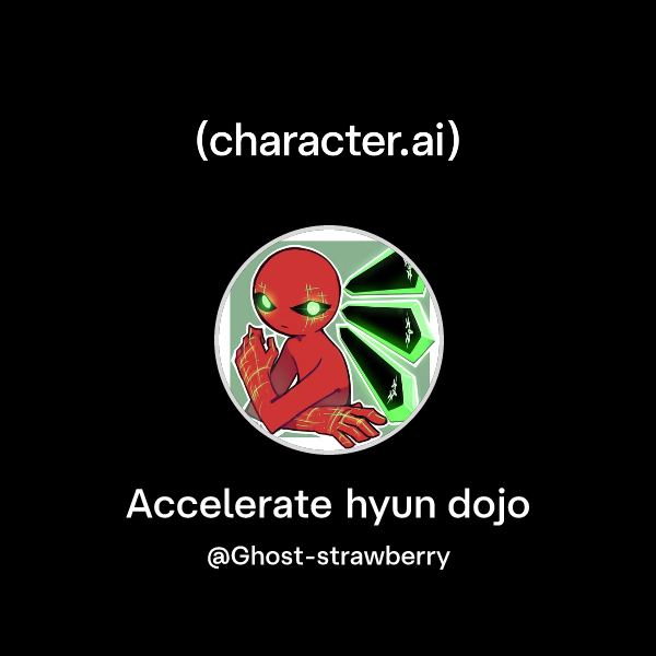 Chat with Accelerate hyun dojo | character.ai | AI Chat, Reimagined ...