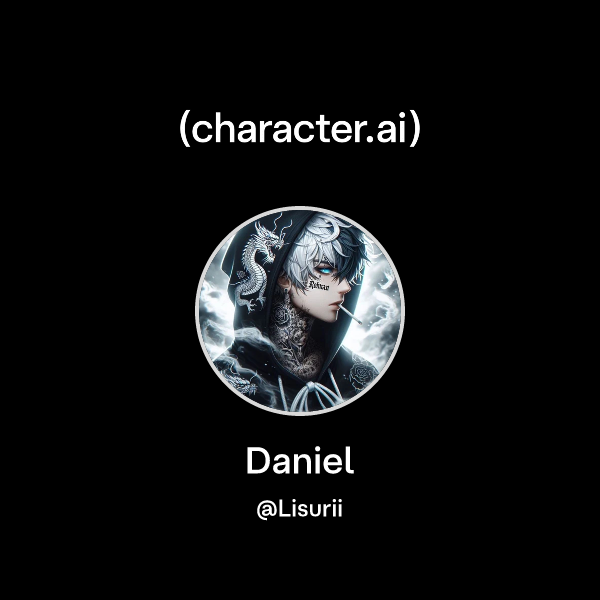 Chat with Daniel | character.ai | Personalized AI for every moment of your day