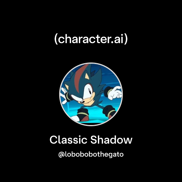 Chat with Classic Shadow | character.ai | AI Chat, Reimagined–Your ...