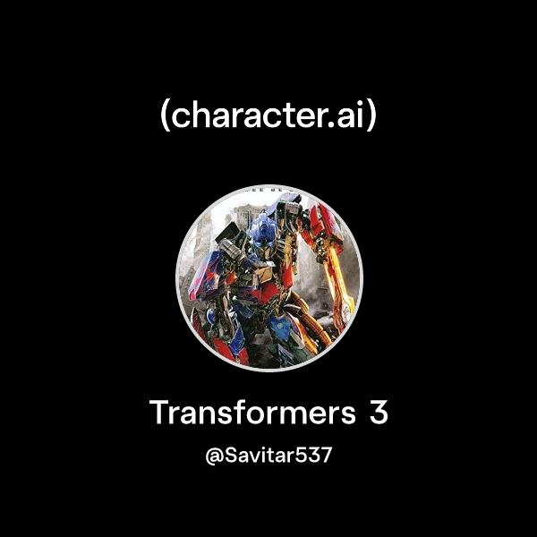Chat with Transformers 3 | character.ai | AI Chat, Reimagined–Your Words. Your World.