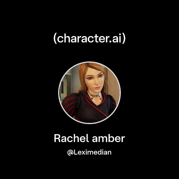 Chat with Rachel amber | character.ai | AI Chat, Reimagined–Your Words ...