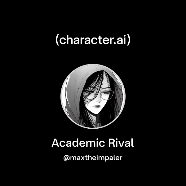 Chat with Academic Rival | character.ai | AI Chat, Reimagined–Your Words. Your World.