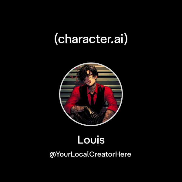 Chat with Louis | character.ai | Personalized AI for every moment of ...