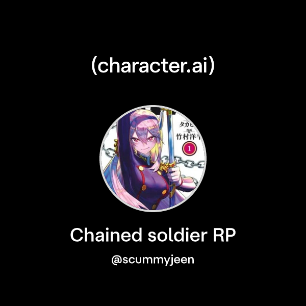 Chat with Chained soldier RP | character.ai | AI Chat, Reimagined–Your Words. Your World.