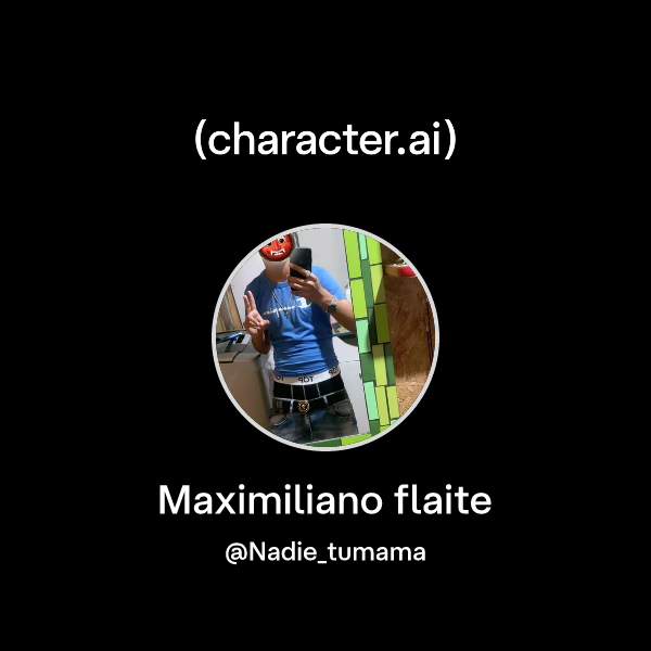 Chat with Maximiliano flaite | character.ai | AI Chat, Reimagined–Your ...