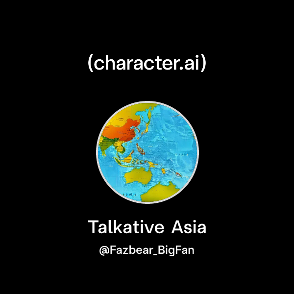 Chat with Talkative Asia | character.ai | AI Chat, Reimagined–Your ...