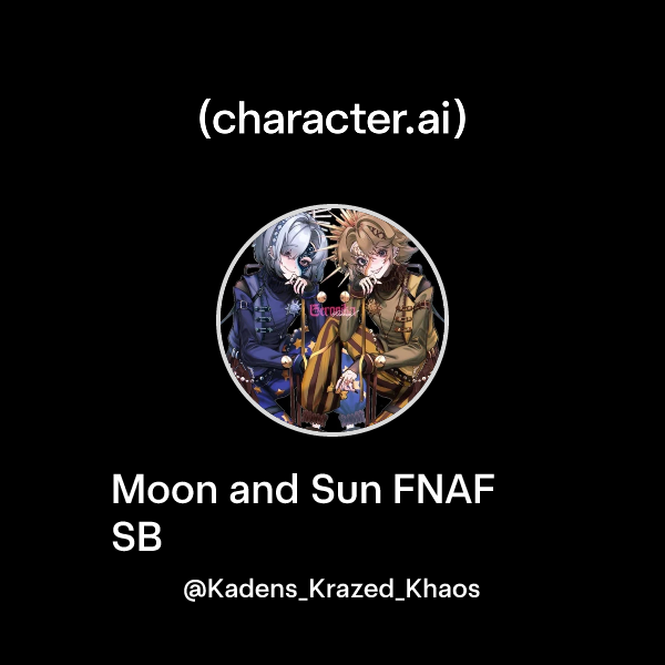 Chat with Moon and Sun FNAF SB | character.ai | AI Chat, Reimagined ...