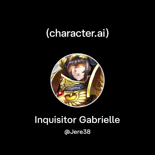 Chat with Inquisitor Gabrielle | character.ai | AI Chat, Reimagined ...