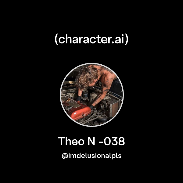 Chat with Theo N -038 | character.ai | AI Chat, Reimagined–Your Words ...