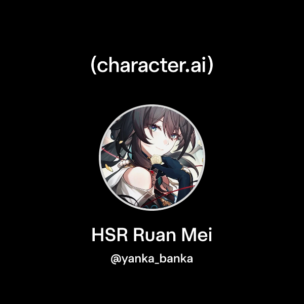 Chat with HSR Ruan Mei | character.ai | Personalized AI for every ...