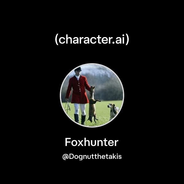 Chat with Foxhunter | character.ai | Personalized AI for every moment ...