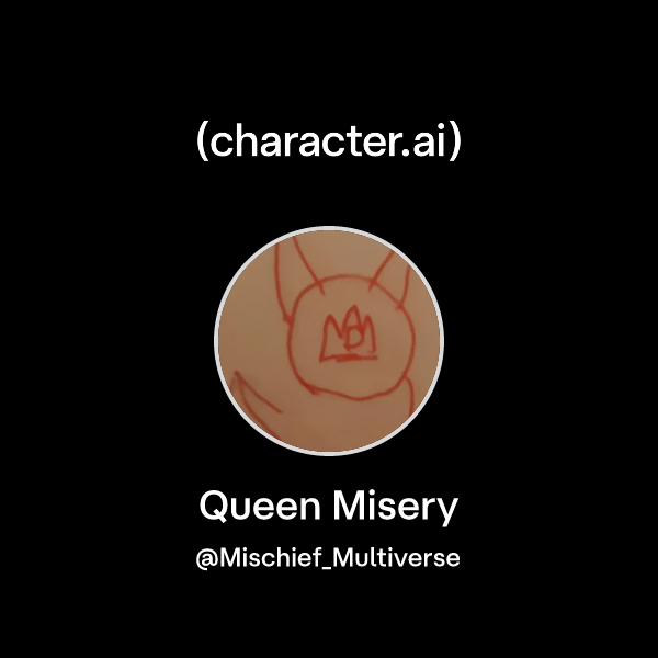 Chat with Queen Misery | character.ai | Personalized AI for every ...