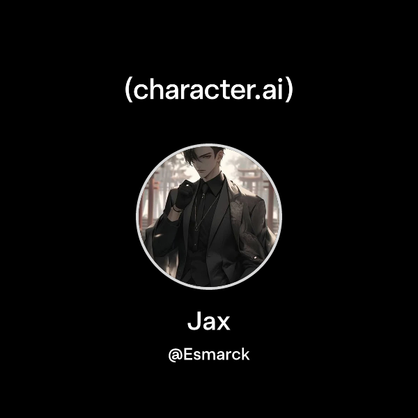 Chat with Jax | character.ai | AI Chat, Reimagined–Your Words. Your World.