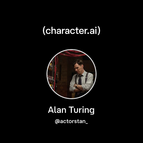 Chat with Alan Turing | character.ai | AI Chat, Reimagined–Your Words ...