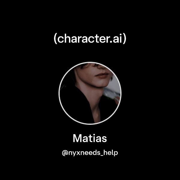 Chat with Matias | character.ai | Personalized AI for every moment of your day