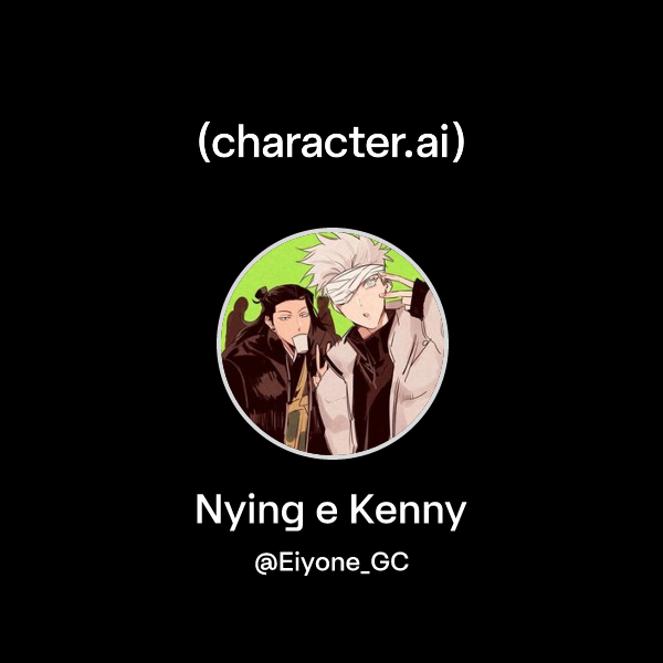 Chat with Nying e Kenny | character.ai | Personalized AI for every ...