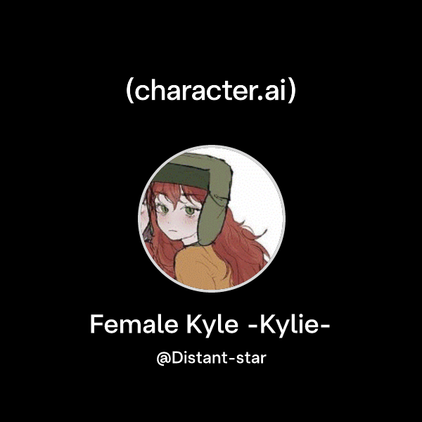 Chat with Female Kyle -Kylie- | character.ai | Personalized AI for ...
