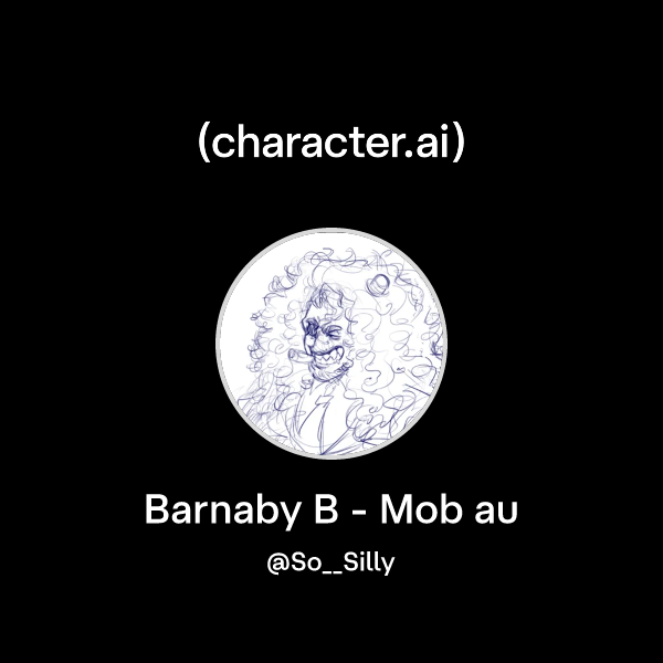 Chat with Barnaby B - Mob au | character.ai | Personalized AI for every ...