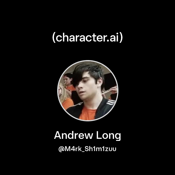 Chat with Andrew Long | character.ai | AI Chat, Reimagined–Your Words ...