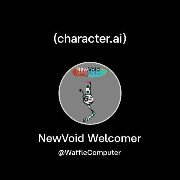 Chat with NewVoid Welcomer | character.ai | Personalized AI for every ...