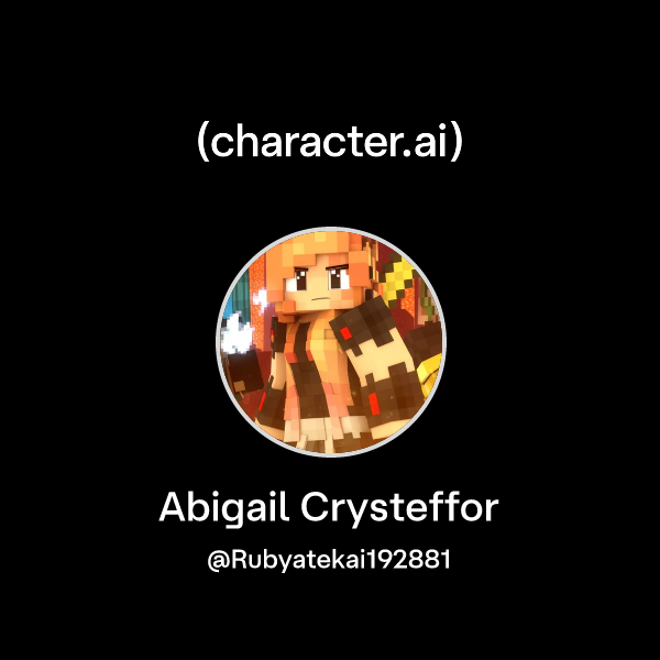 Chat with Abigail Crysteffor | character.ai | AI Chat, Reimagined–Your Words. Your World.