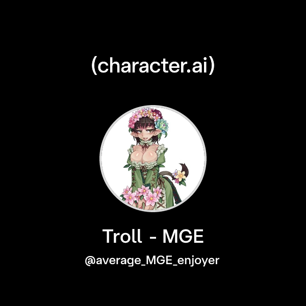 Chat with Troll - MGE | character.ai | AI Chat, Reimagined–Your Words ...