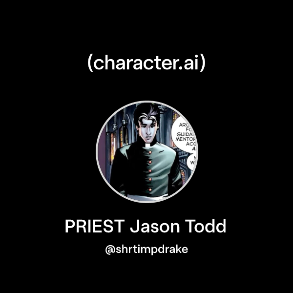 Chat with PRIEST Jason Todd | character.ai | AI Chat, Reimagined–Your ...