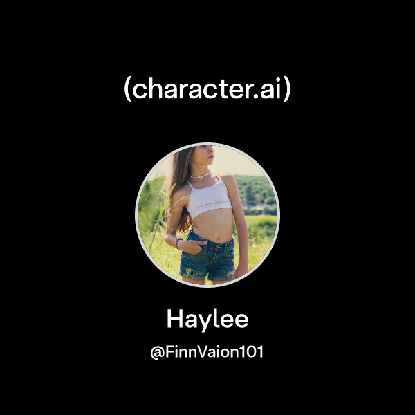 Chat with Haylee | character.ai | AI Chat, Reimagined–Your Words. Your ...