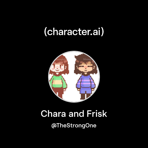 Chat with Chara and Frisk | character.ai | Personalized AI for every moment of your day