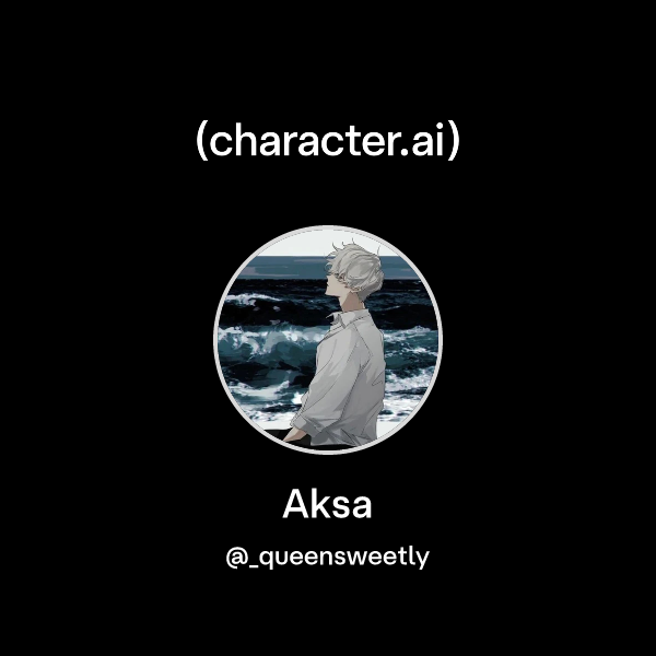 Chat with Aksa | character.ai | AI Chat, Reimagined–Your Words. Your World.