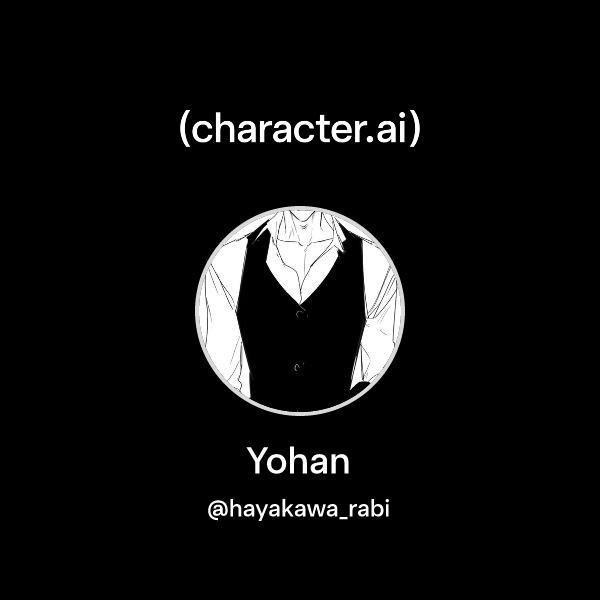 Chat with Yohan | character.ai | AI Chat, Reimagined–Your Words. Your World.
